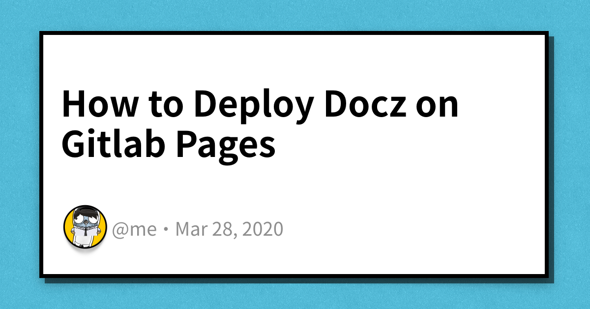 How to Deploy Docz on Gitlab Pages | Haseeb Majid