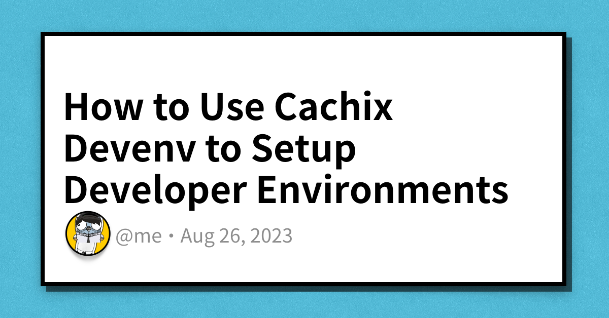 How to Use Cachix Devenv to Setup Developer Environments | Haseeb Majid