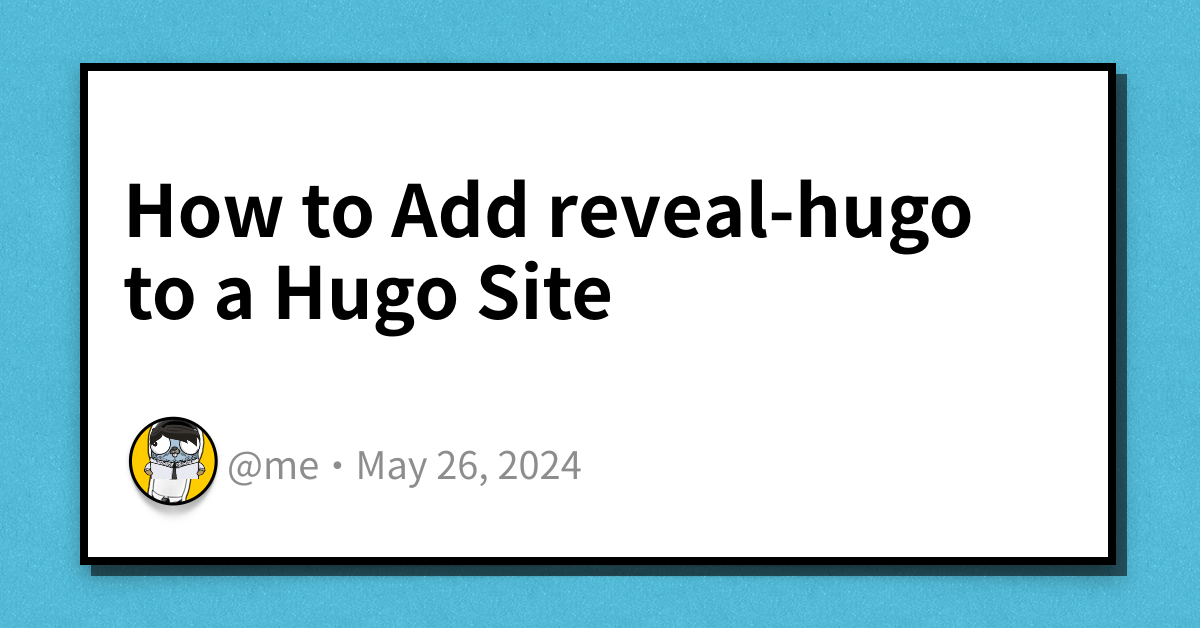 How to Add reveal-hugo to a Hugo Site | Haseeb Majid