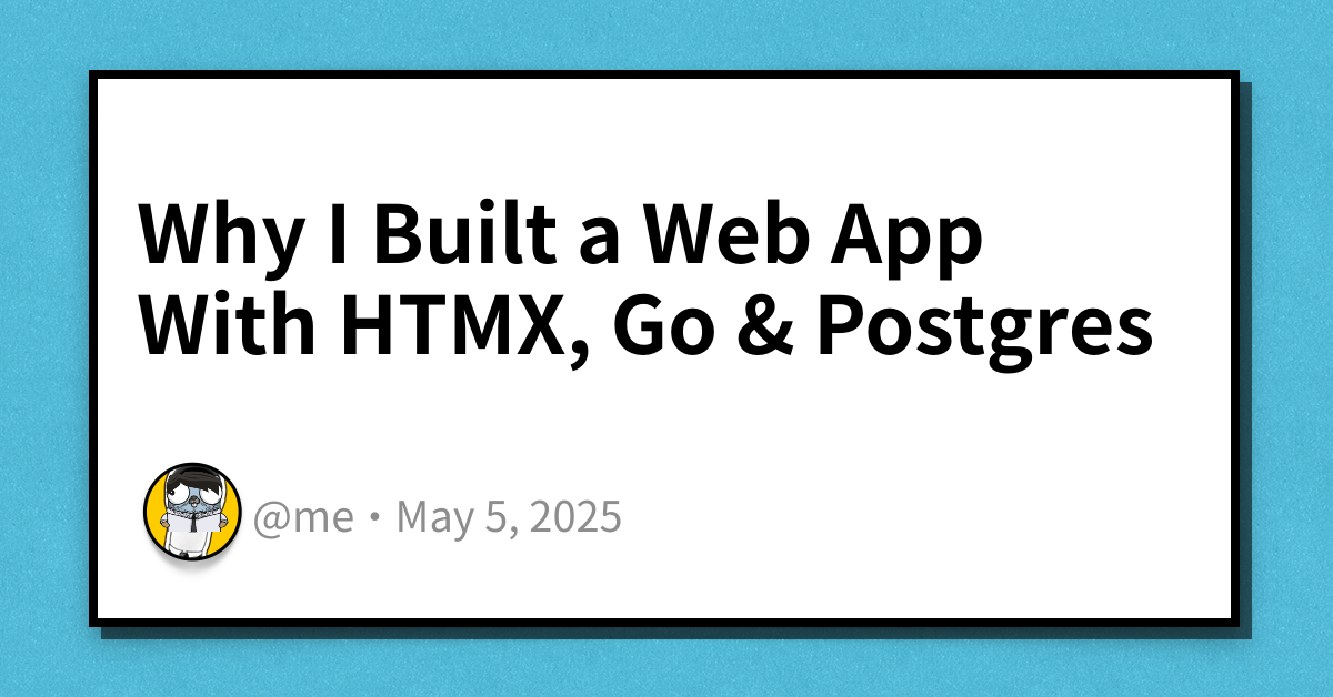 Why I Built a Web App With HTMX, Go & Postgres | Haseeb Majid